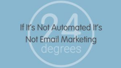 24 Degrees: If its not Automated, its not Email Marketing - Norfolk ...