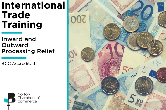 Inward and Outward Processing Relief - BCC Accredited - Norfolk Chamber ...