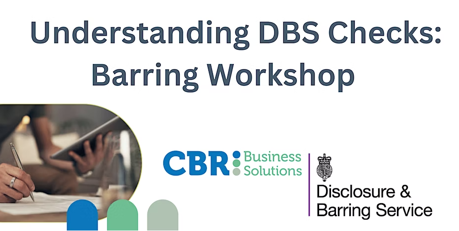 Understanding DBS Checks - Barring - Norfolk Chamber of Commerce
